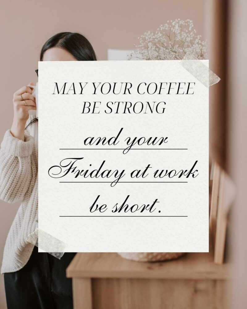 60 Inspirational Best Friday Quotes To Kickstart Your Weekend ...