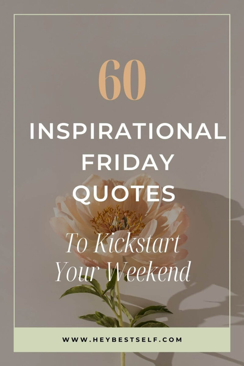 60 Inspirational Best Friday Quotes To Kickstart Your Weekend ...